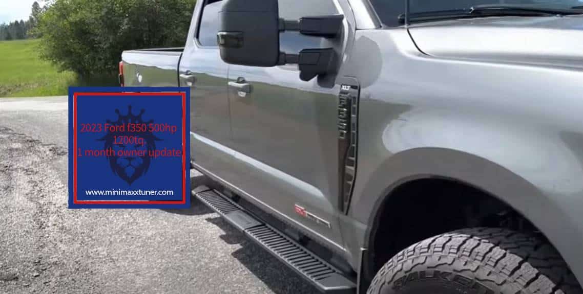 2023 Ford f350 500hp 1200tq. 1 month owner update - Mini maxx tuner